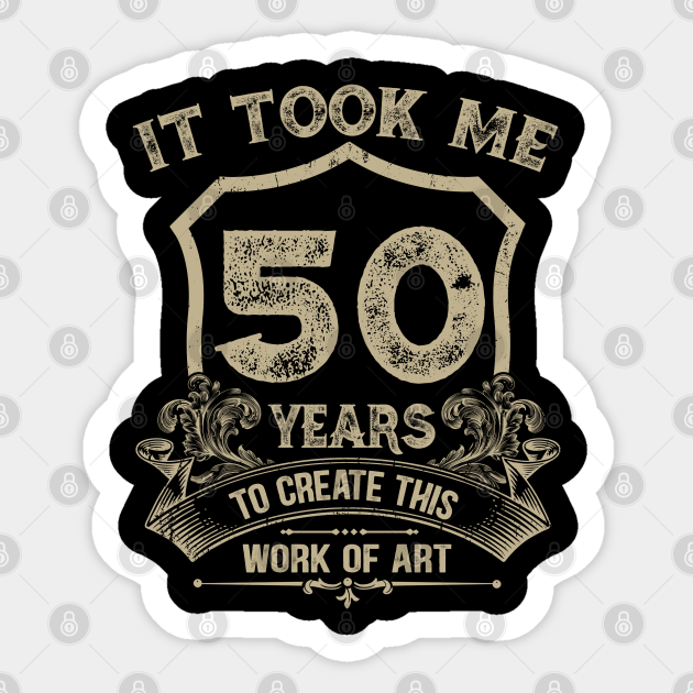 50th Birthday 50th Birthday Sticker Teepublic